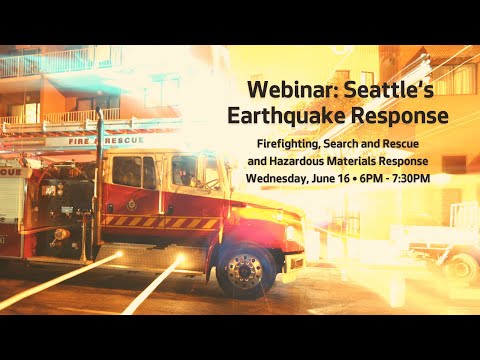 Seattle's Earthquake Response: Fire Fighting, Search & Rescue, and ...