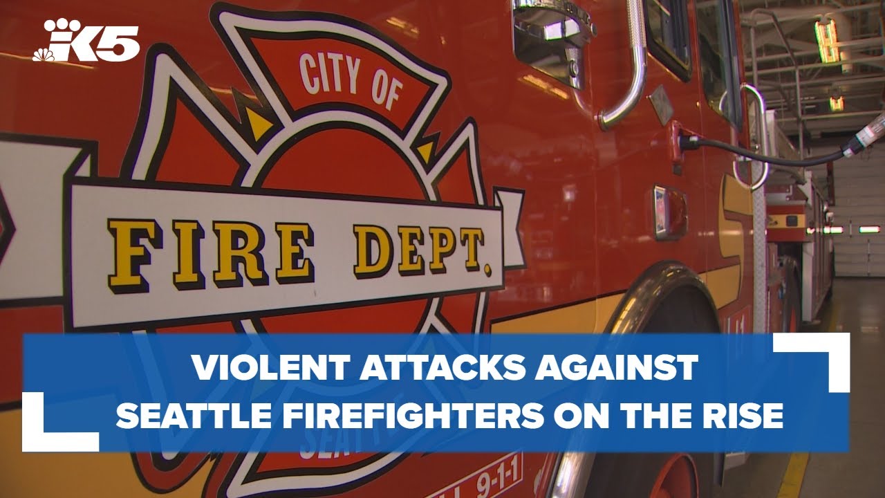 Violent attacks against Seattle firefighters on the rise Seattle Fire ...