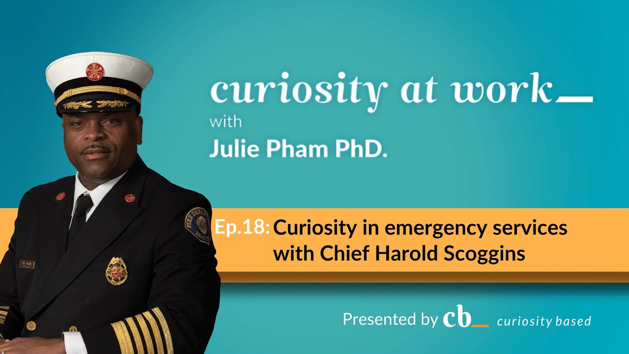 #18 Curiosity in emergency services with Chief Harold Scoggins Seattle ...